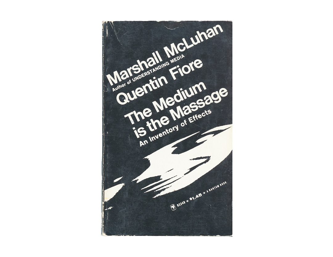 The Medium is the Massage: an Inventory of Effects by Marshall Mcluhan and Quentin Fiore ...