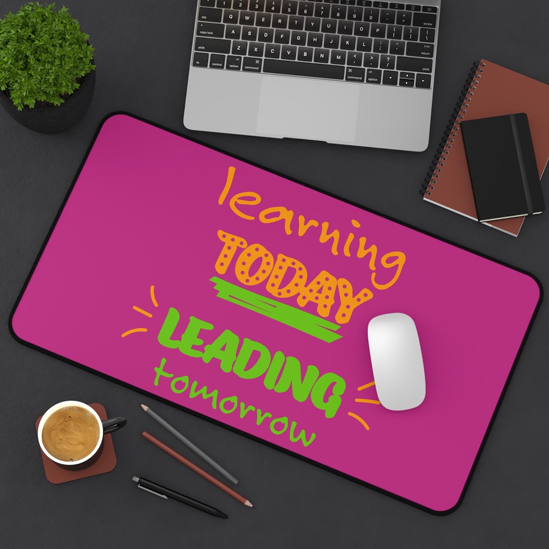Pink Motivational Desk Mat | Learning Today Leading Tomorrow - Etsy