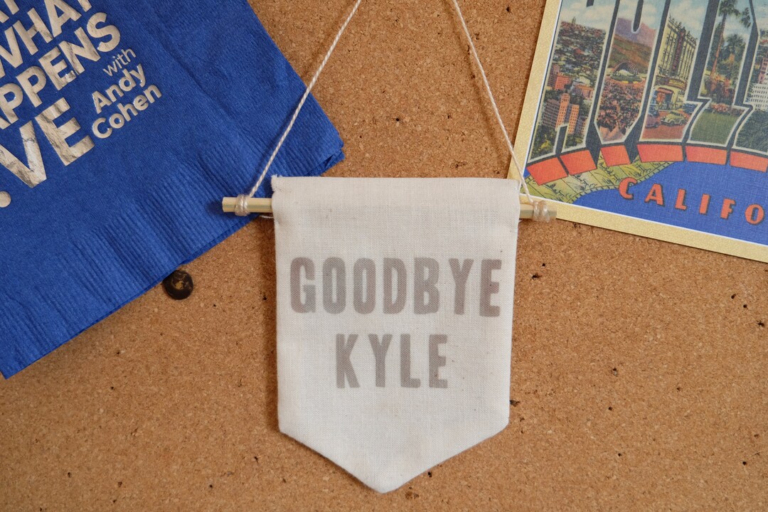 Real Housewives of Beverly Hills Bravo Goodbye Kyle Mini Pennant ...
