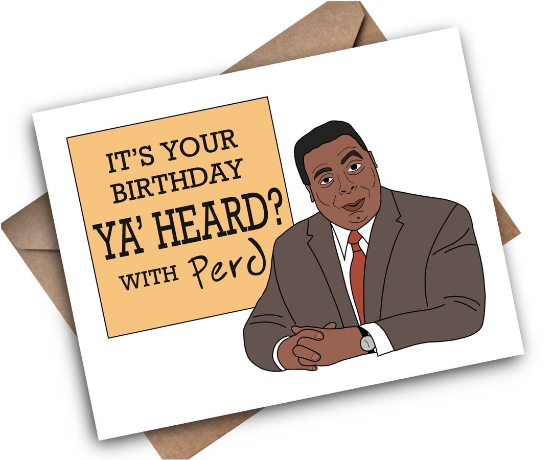 Parks and Rec It's Your Birthday Ya Heard? (with Perd) Greeting Card ...