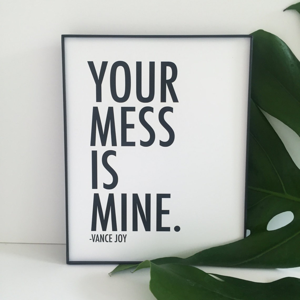 Digital Vance Joy Your Mess is Mine Lyrics Quote Black White - Etsy