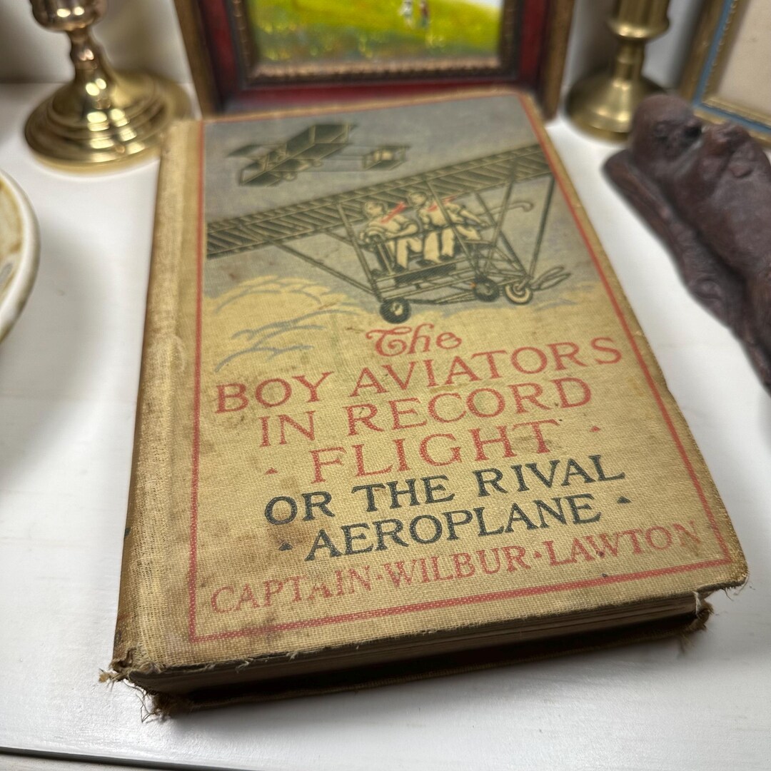 Antique 1910 “the Boy Aviators in Record Flight” Hardcover • Early ...