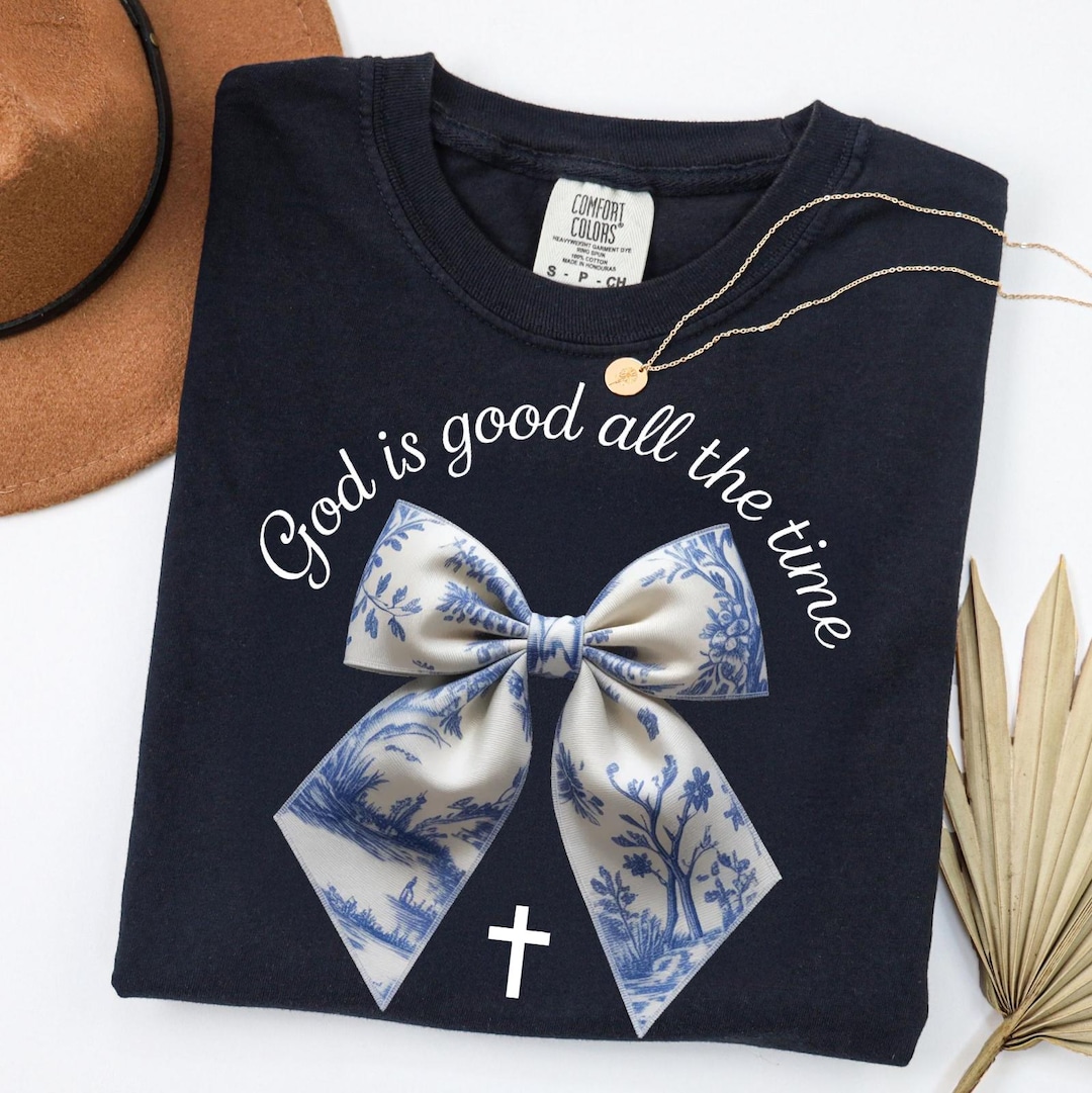 God is Good All the Time Christian Bow Shirt, Coquette Faith Cross ...