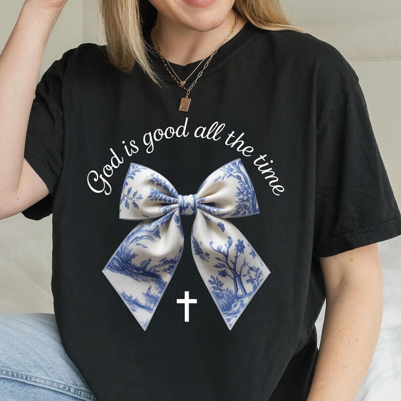 God is Good All the Time Christian Bow Shirt, Coquette Faith Cross ...