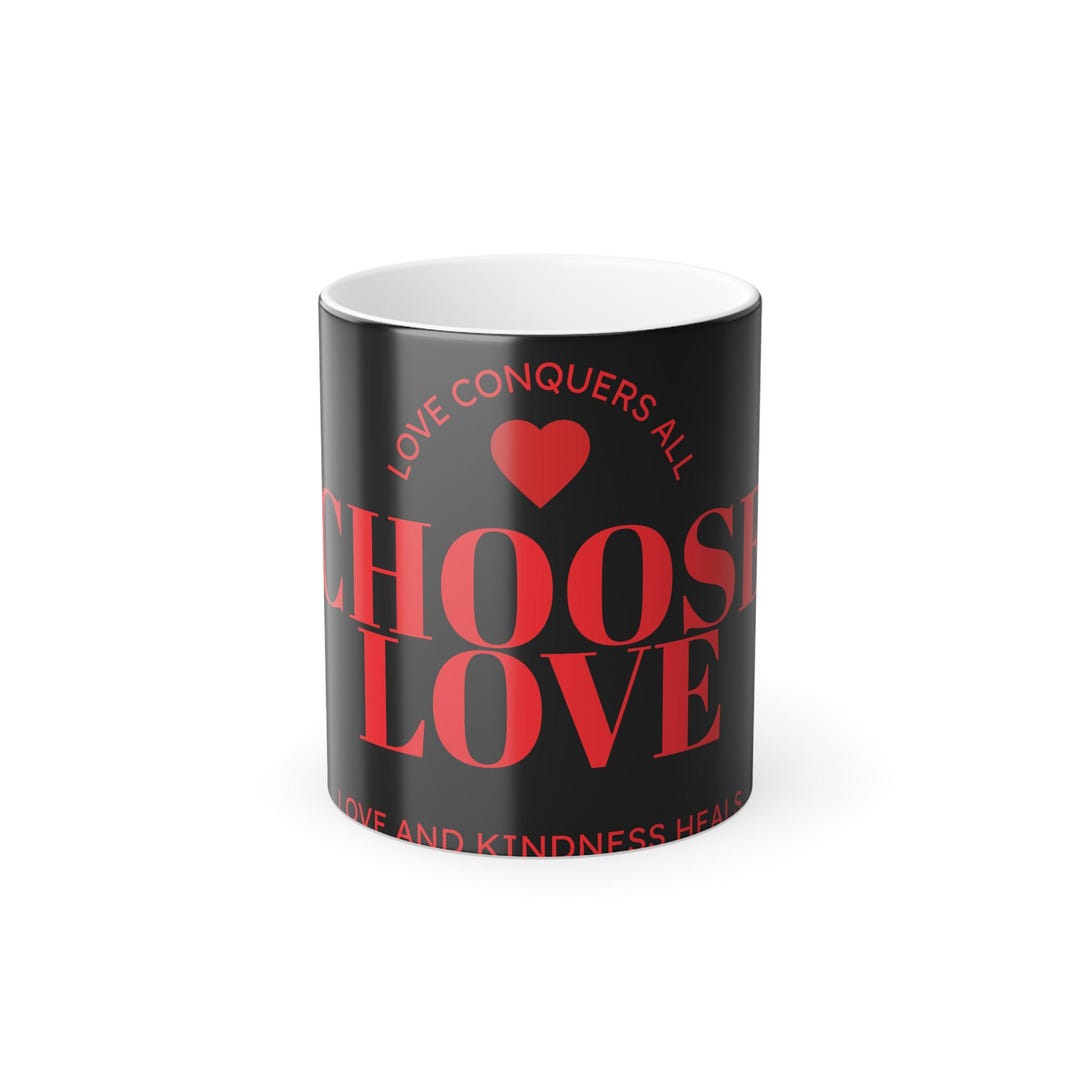 Love and Kindness Heals All Mug | Color Morphing 11oz - Etsy