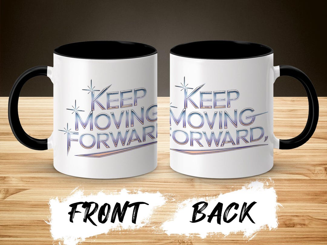 Keep Moving Forward Mugs and Glassware, Motivational Gift ...