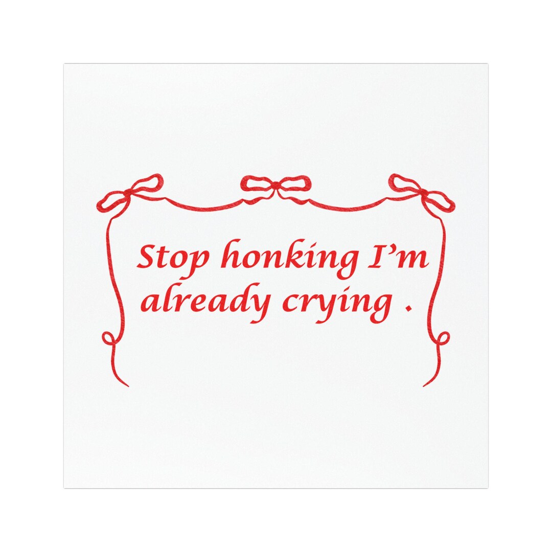 Stop Honking I'm Already Crying Car Magnet | Humorous Script Bow Frame ...
