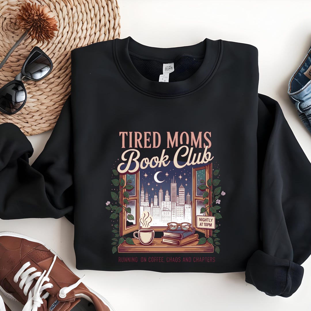 Tired Moms Book Club Sweat, Coffee Chaos Chapters Graphic Tee,reader ...