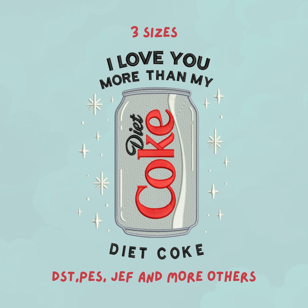 I Love You More Than My Diet Coke Embroidery Design | Funny Soda Can ...