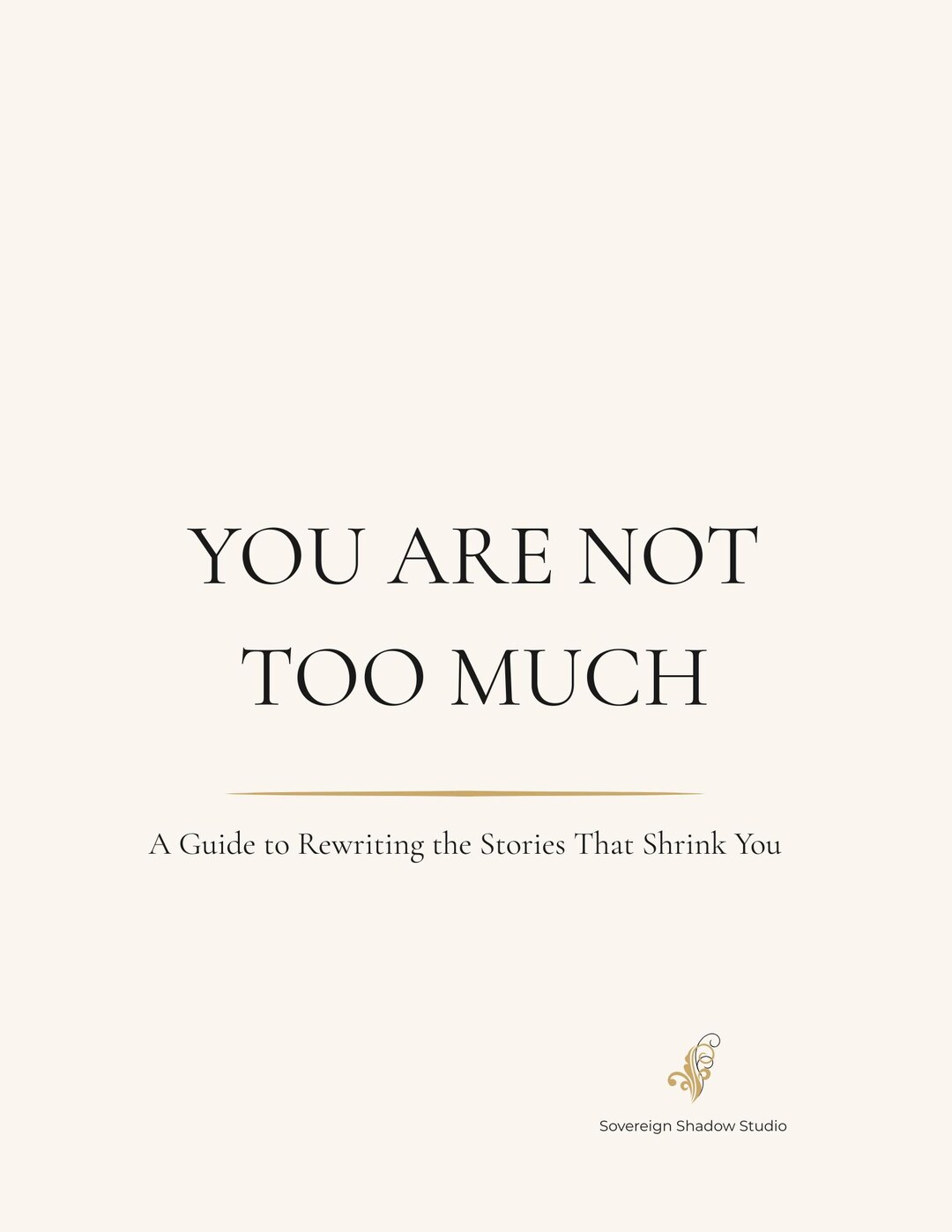 You Are Not Too Much – A Guide to Rewriting the Stories That Shrink You ...