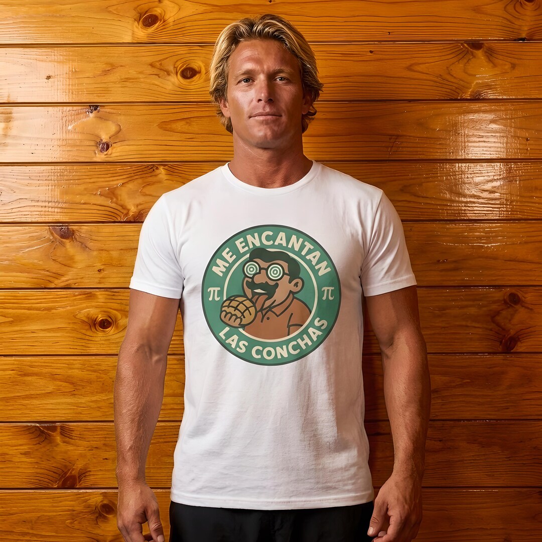 ME ENCANTAN Las Conchas Playera | Funny Man Salivating Over Mexican ...