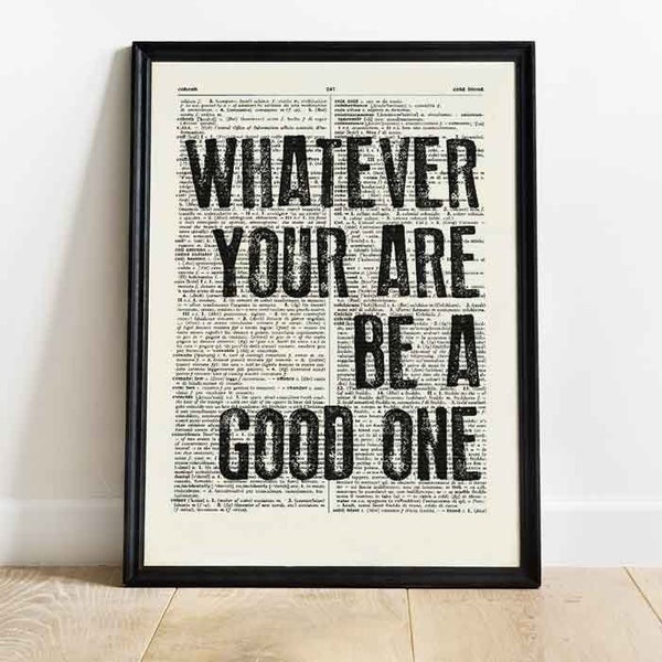 Whatever You Are Be a Good One - Etsy