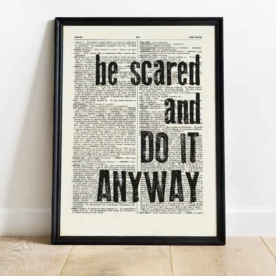 Be Scared and Do It Anyway Print, Motivational Wall Art, Motivational ...