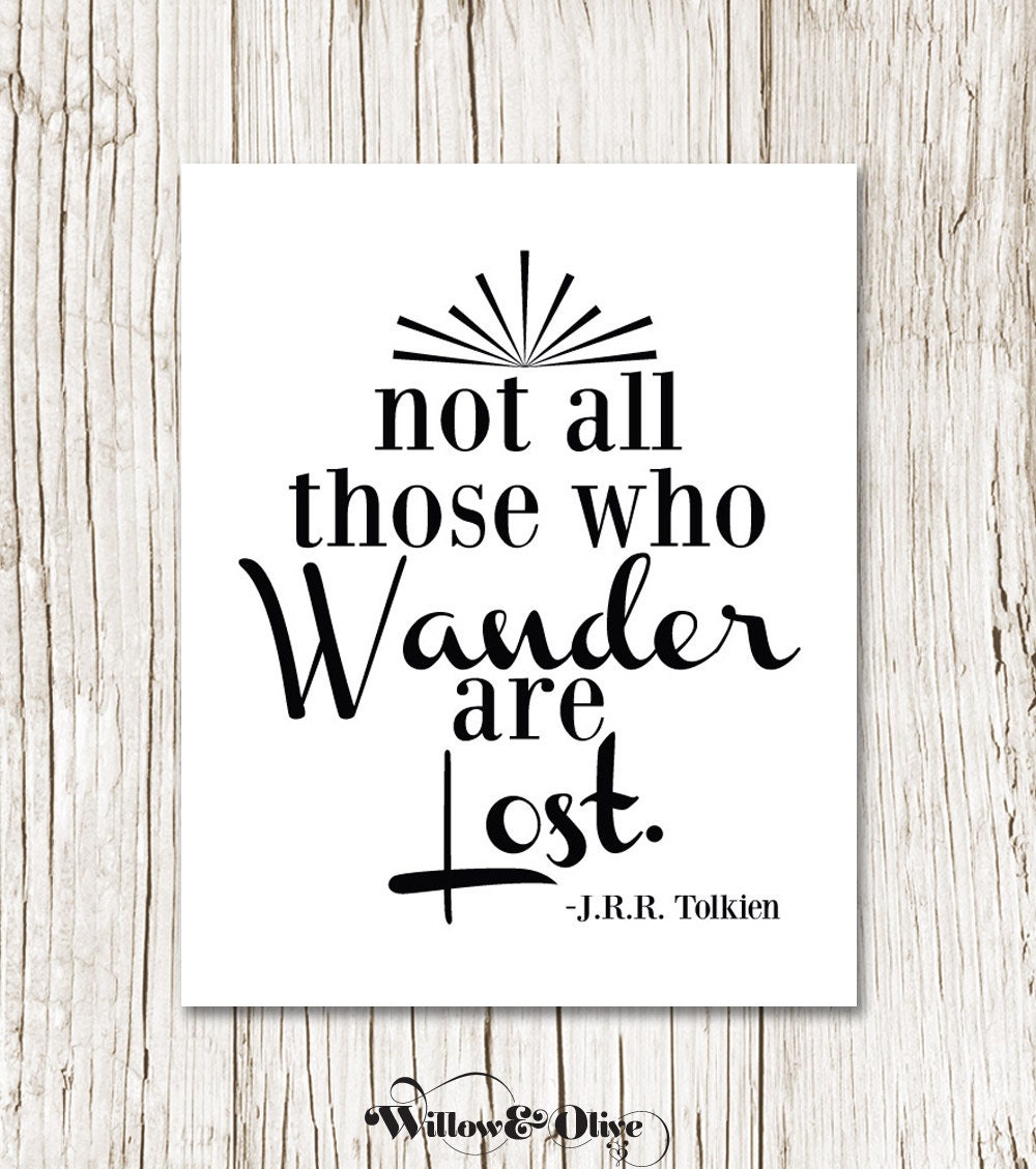 Not All Those Who Wander Are Lost Art Print Tolkien Quote | Etsy
