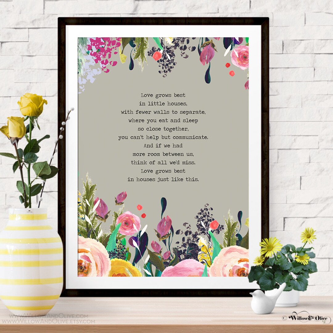 Love Grows Best in Little Houses Art Print, Wall Art, Little Houses ...