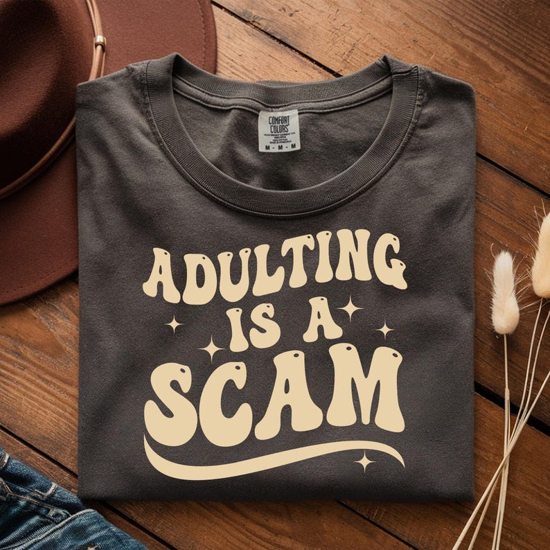Adulting is A Scam Shirt, Funny Quotes Shirt | Funny Sassy Tee ...