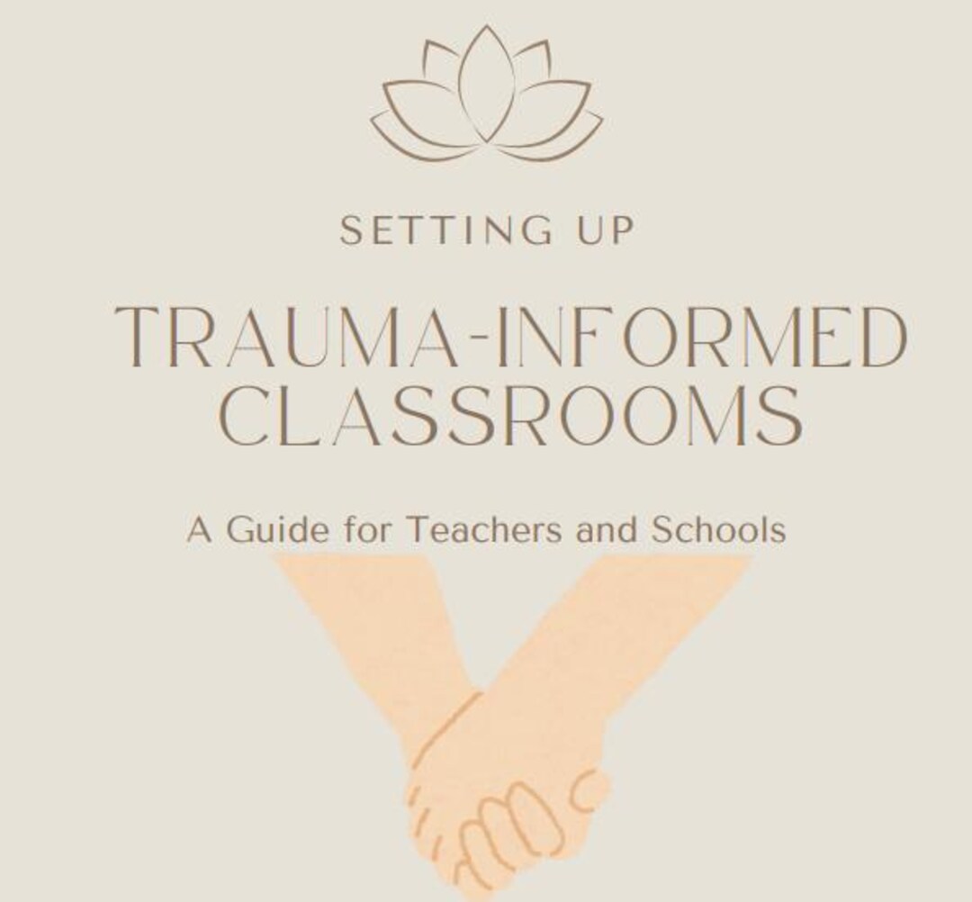 Setting up Trauma-informed Classrooms: A Guide for Schools and Teachers ...
