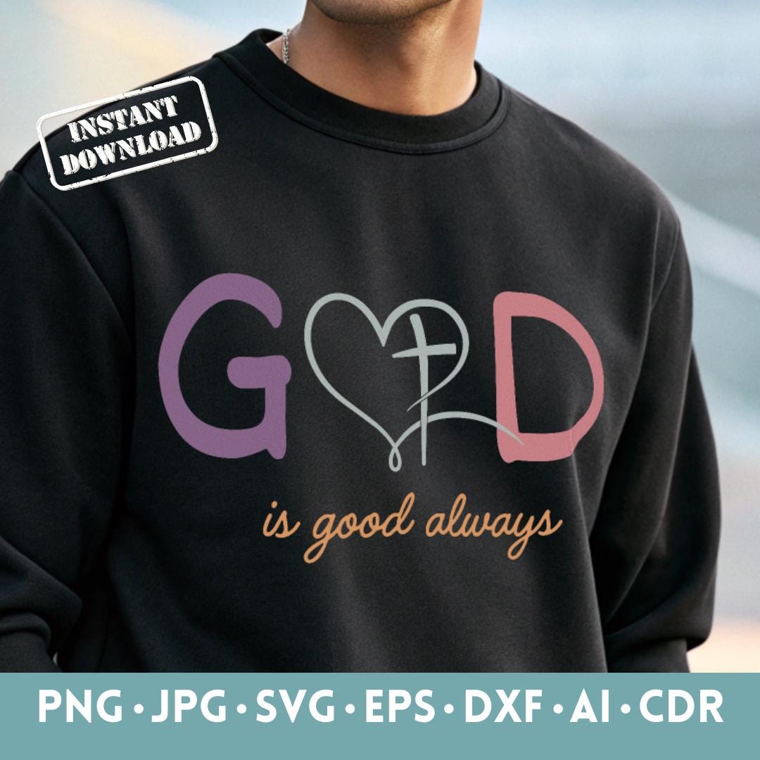 God is Good Always Png Svg, Christian Quote Png, Bible Verse Cut File ...