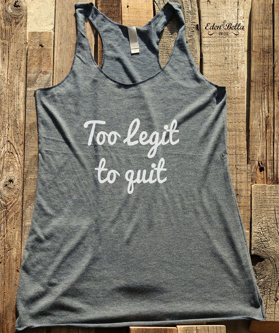Too Legit to Quit Attitude Tee Yoga Workout Fitness Tank | Etsy