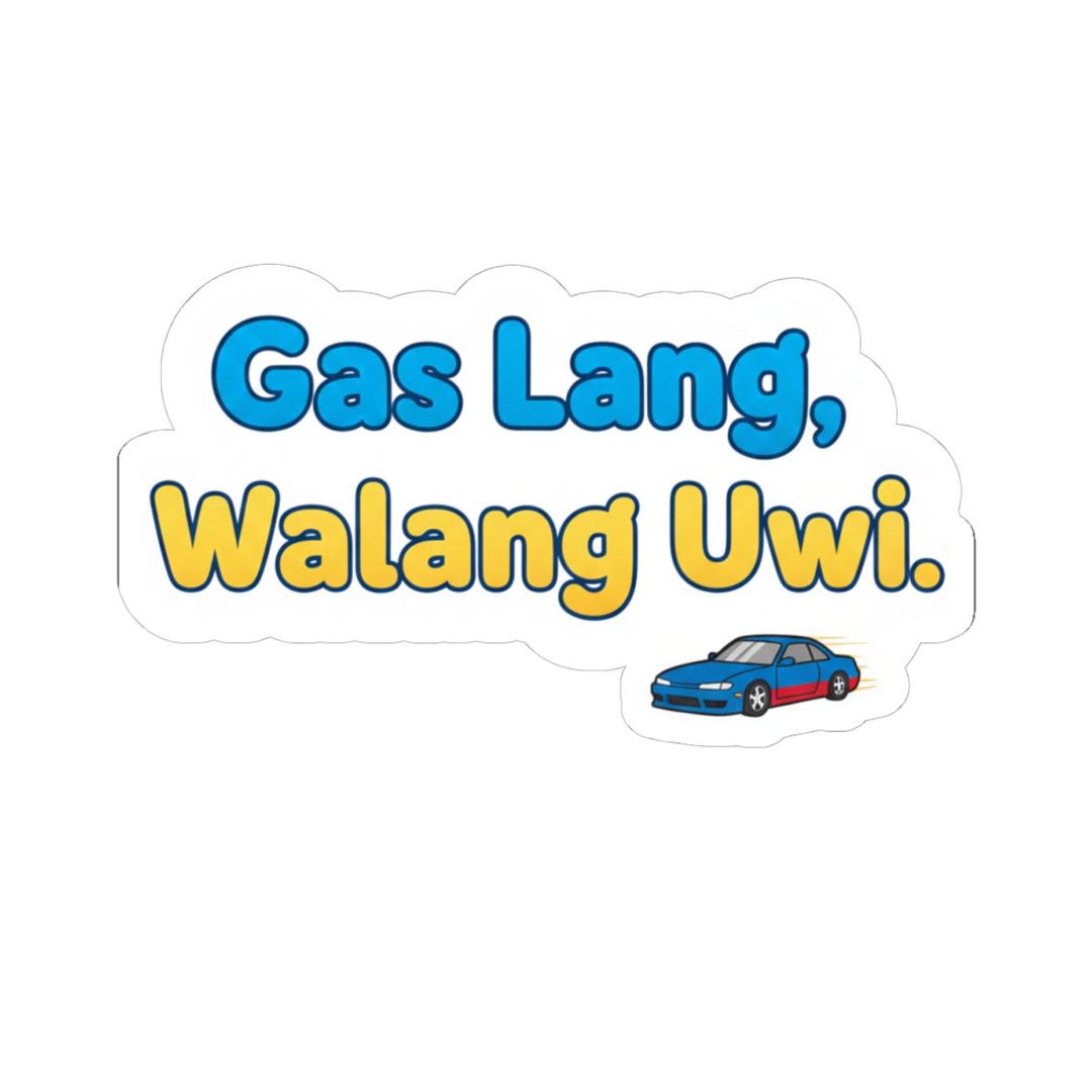 Gas Lang Walang Uwi Sticker | Pinoy Car Quote, JDM Inspired - Etsy