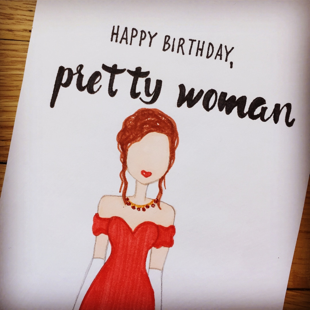 Pretty Woman- Birthday Card (HAND DRAWN and COLORED) - Etsy