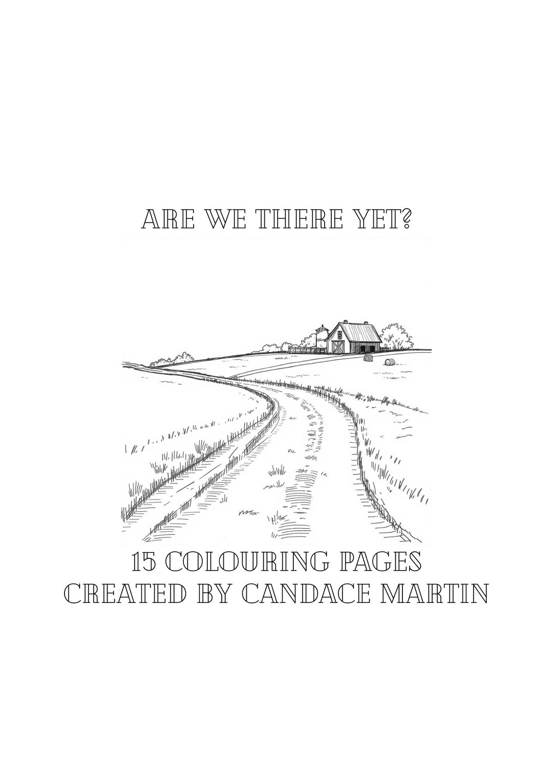 Are We There Yet? 15 Colouring Pages Of: A Journey Along a Dirt Road ...