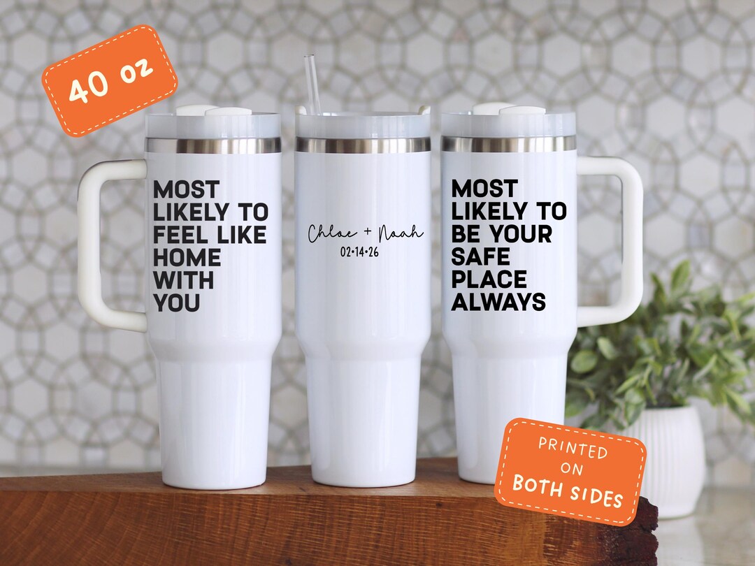 Personalized Couple Tumbler 40oz Most Likely to Feel Like Home With You ...