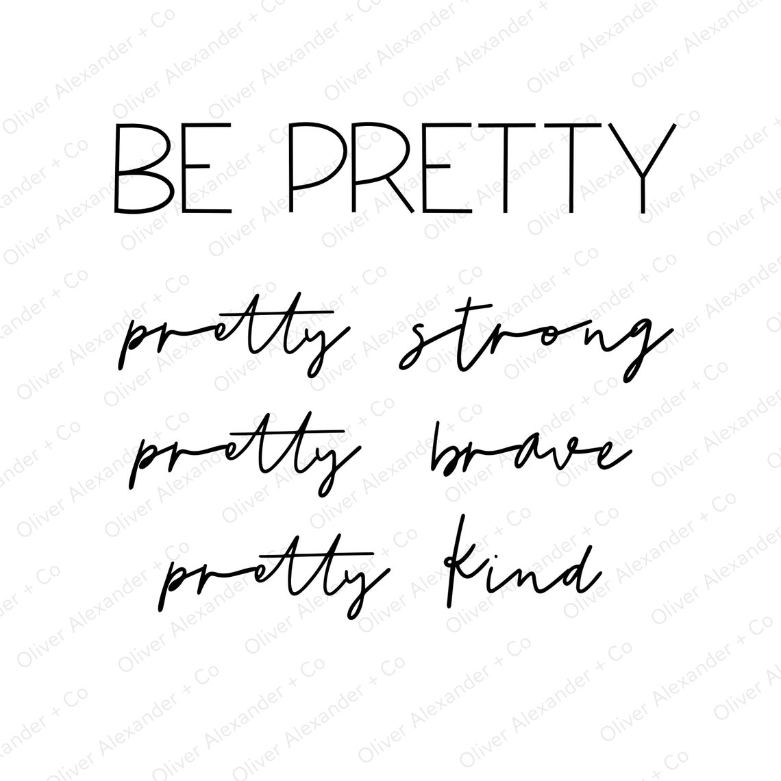 Be Pretty SVG PNG JPEG, Be Brave Svg, Be Strong Svg, Be Kind Svg ...