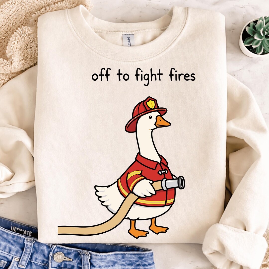 Funny Firefighter Goose Png, off to Fight Fires Png, Firefighter Dad ...