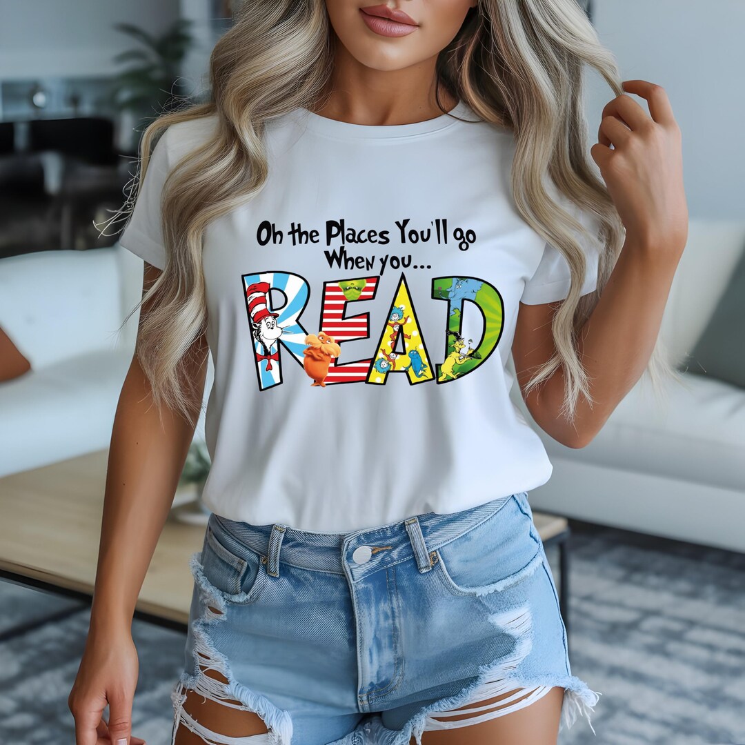 Oh the Places You Will Go When You Read Shirt, Reading Day T-shirt ...