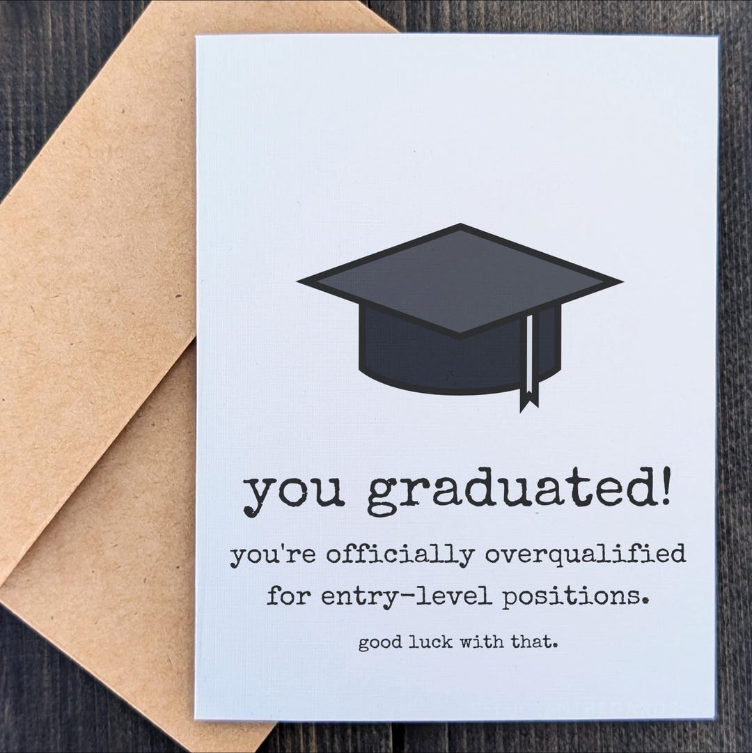 Officially Overqualified for Entry Level Positions | Funny Graduation ...