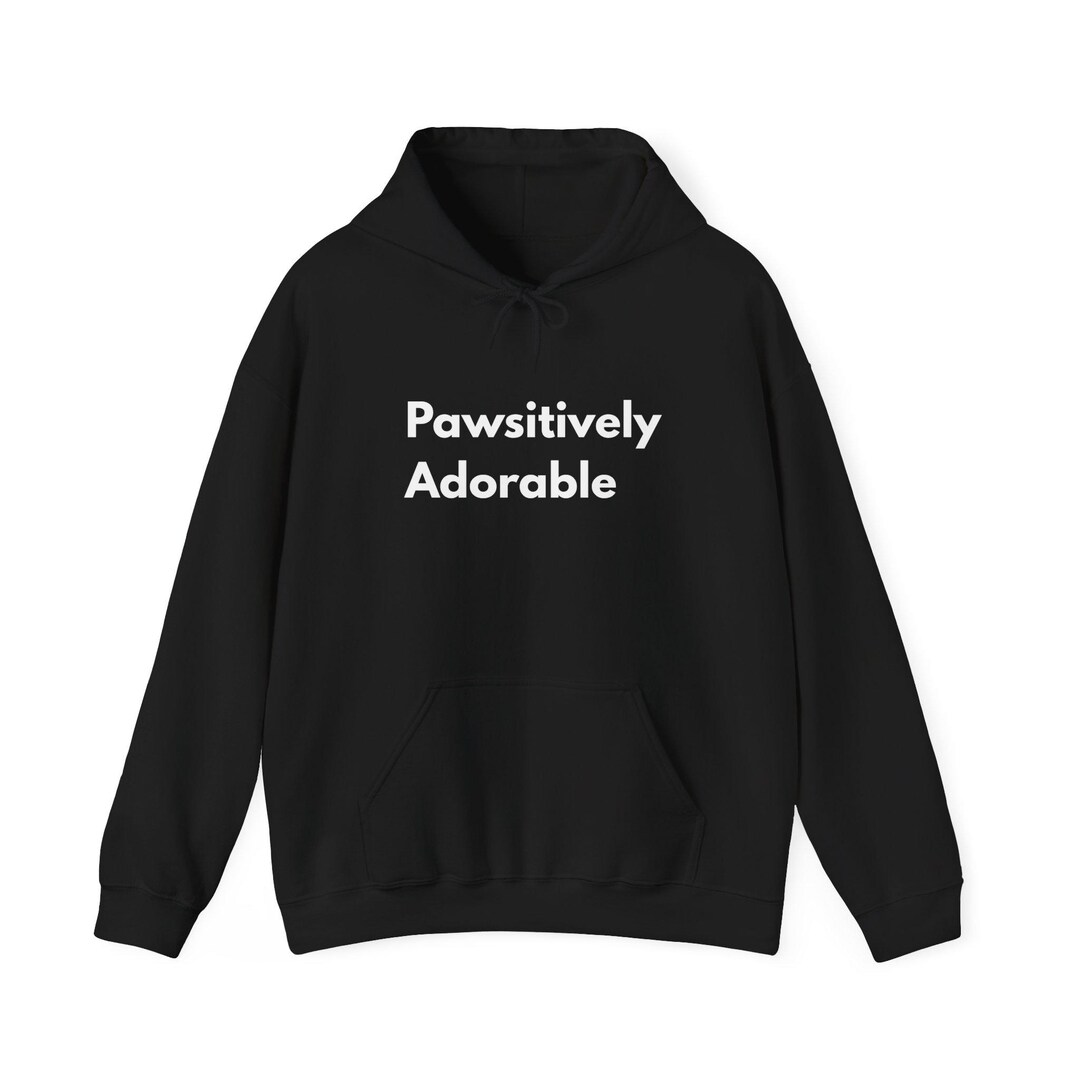 Pawsitively Adorable Hoodie | Cute Paw Print Slogan Sweatshirt - Etsy