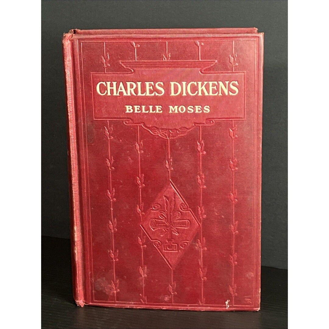CHARLES DICKENS Belle Moses D. Appleton & Co. 1911 - HC - Etsy