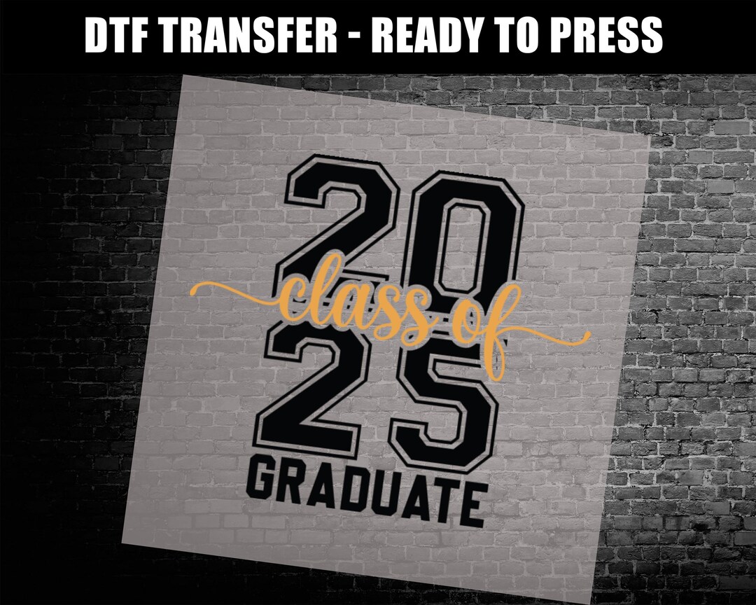 Class of 2025 Graduate DTF Transfer - Bold and Elegant Design - Iron on ...