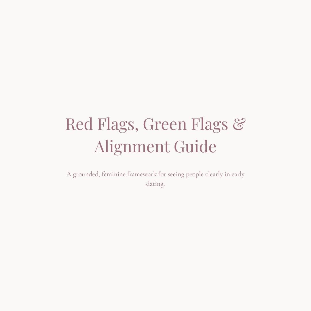 Red Flags, Green Flags & Alignment Guide | Feminine Dating Clarity ...