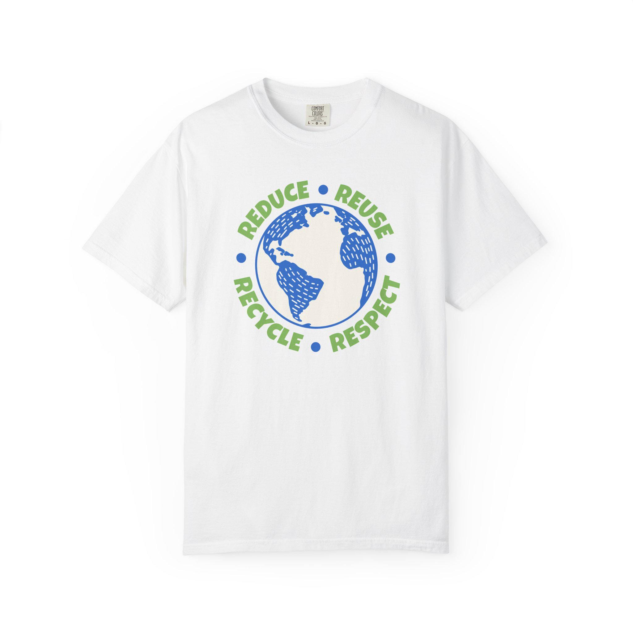 Reduce Reuse Recycle Respect Comfort Colors Unisex Cotton Graphic T ...