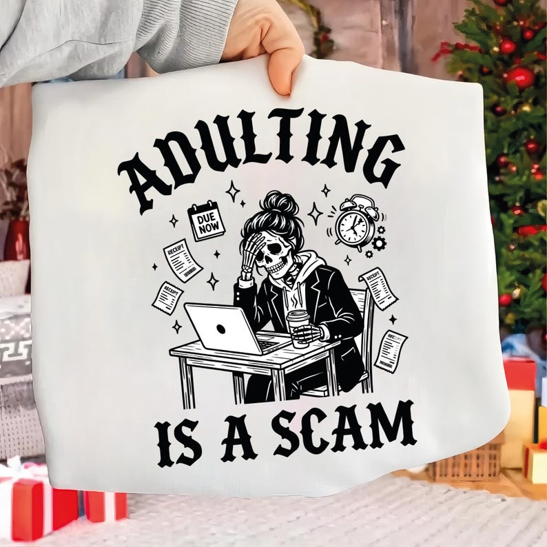 Adulting is a Scam PNG | Funny Adult Humor Skeleton Design | Trendy ...