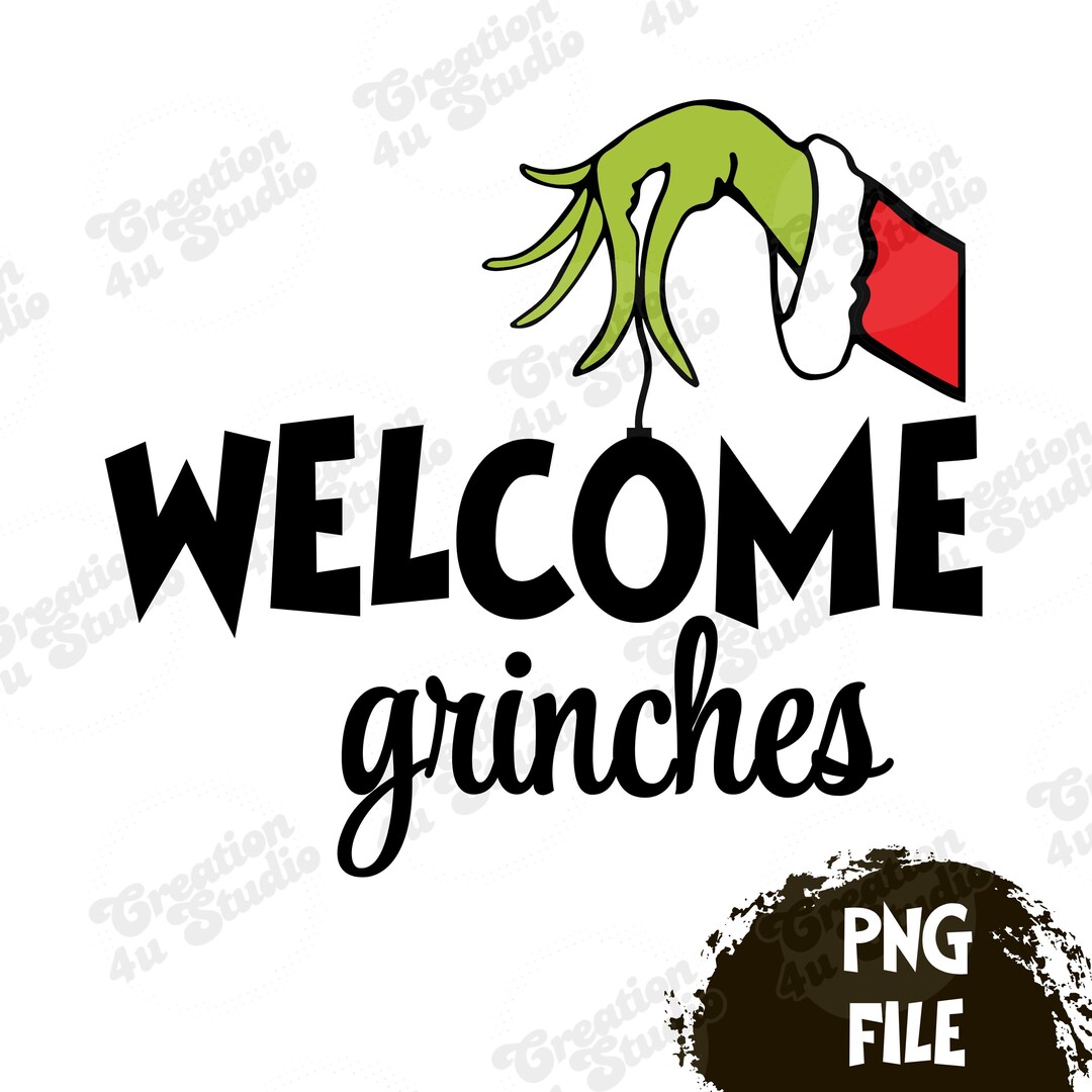 Grinch Christmas, Welcome Grinches, PNG File for Download, Christmas ...