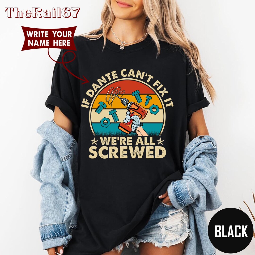 Personalized If Your Name Cant Fix It We're All Screwed Shirt, Retro ...