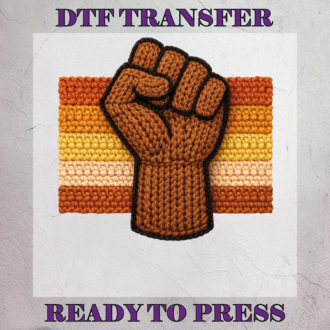 Faux Crochet Raised Fist DTF Transfer, Black History Month Knitting ...