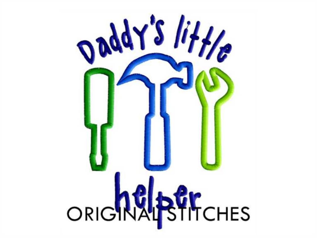 Daddy's Little Helper Applique and Machine Embroidery Digital Design ...