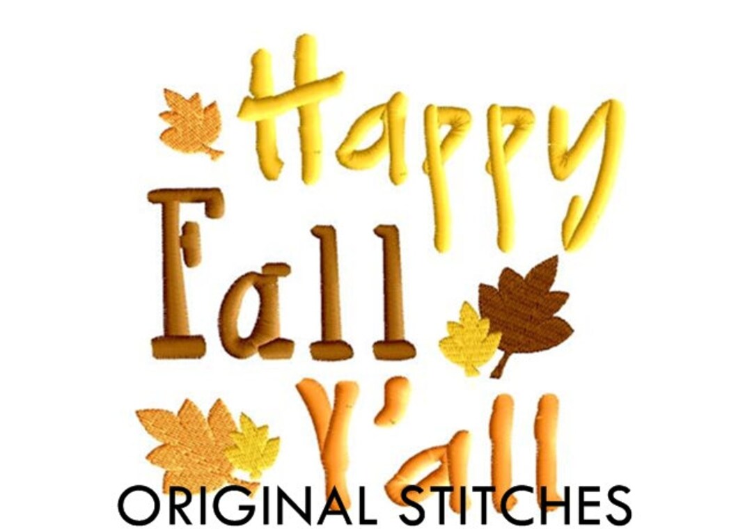 Happy Fall Y'all Embroidery Digitized Digital Design File 4x4 5x7 6x10 ...