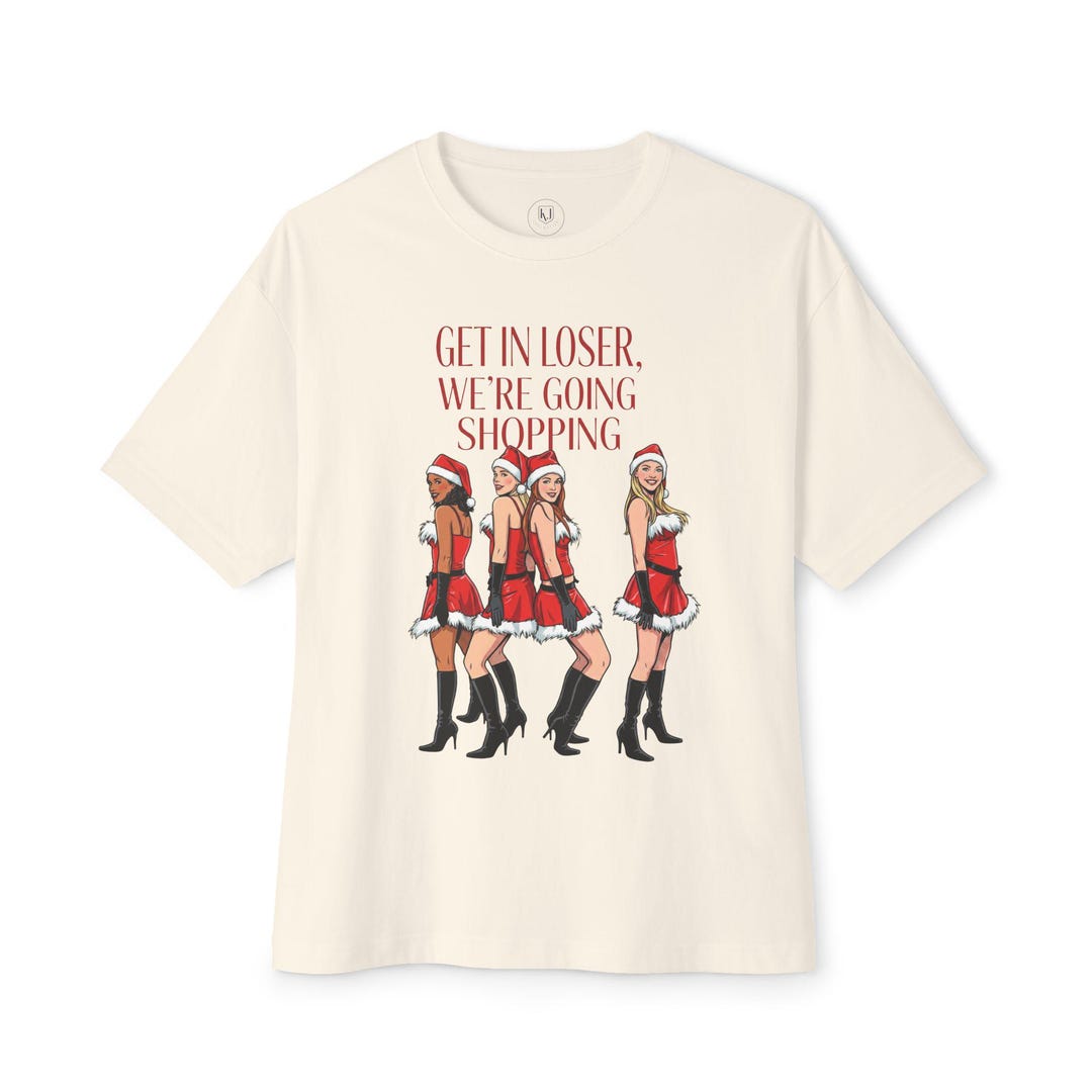 Get in Loser, We're Going Shopping | Mean Girls Tee | the Plastics ...