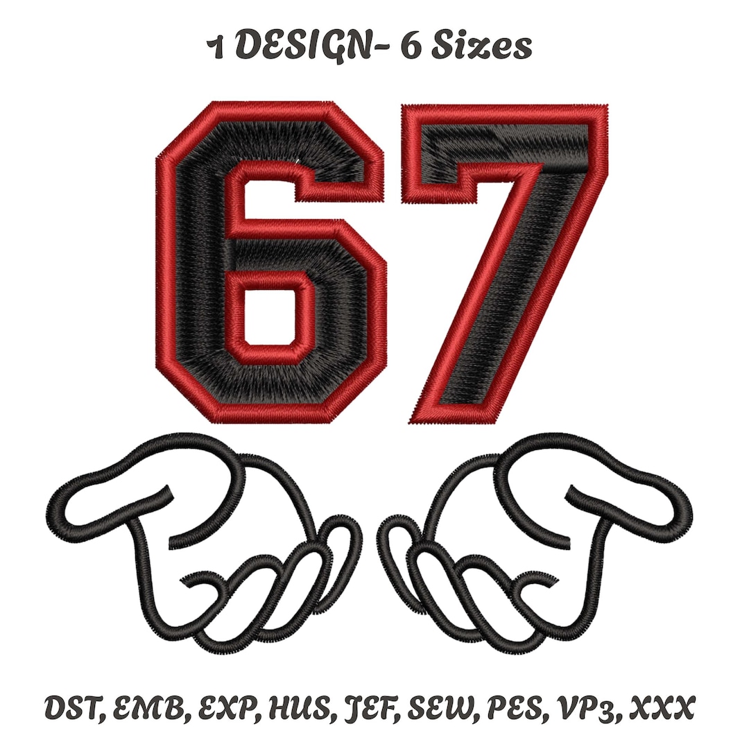 Six Seven Embroidery Design , 67 Meme Hands, Sport Team, Internet Humor ...