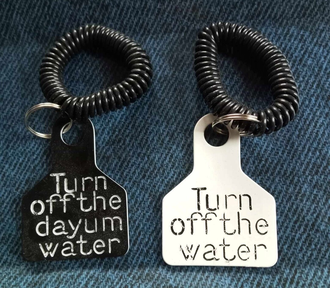 Turn off the Water Reminder Bracelet, Keychain, Lanyard, Ear Tag - Etsy