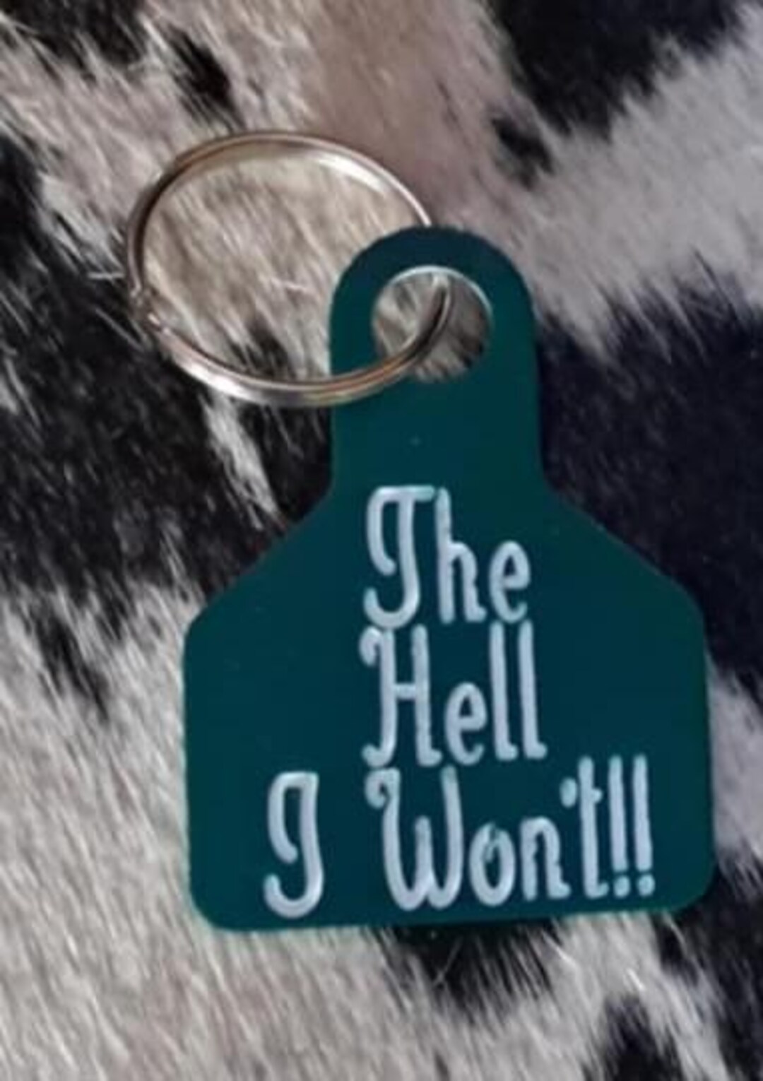 The Hell I Won't Ear Tag Keychain Custom Engraved Ritchey Plastic ...