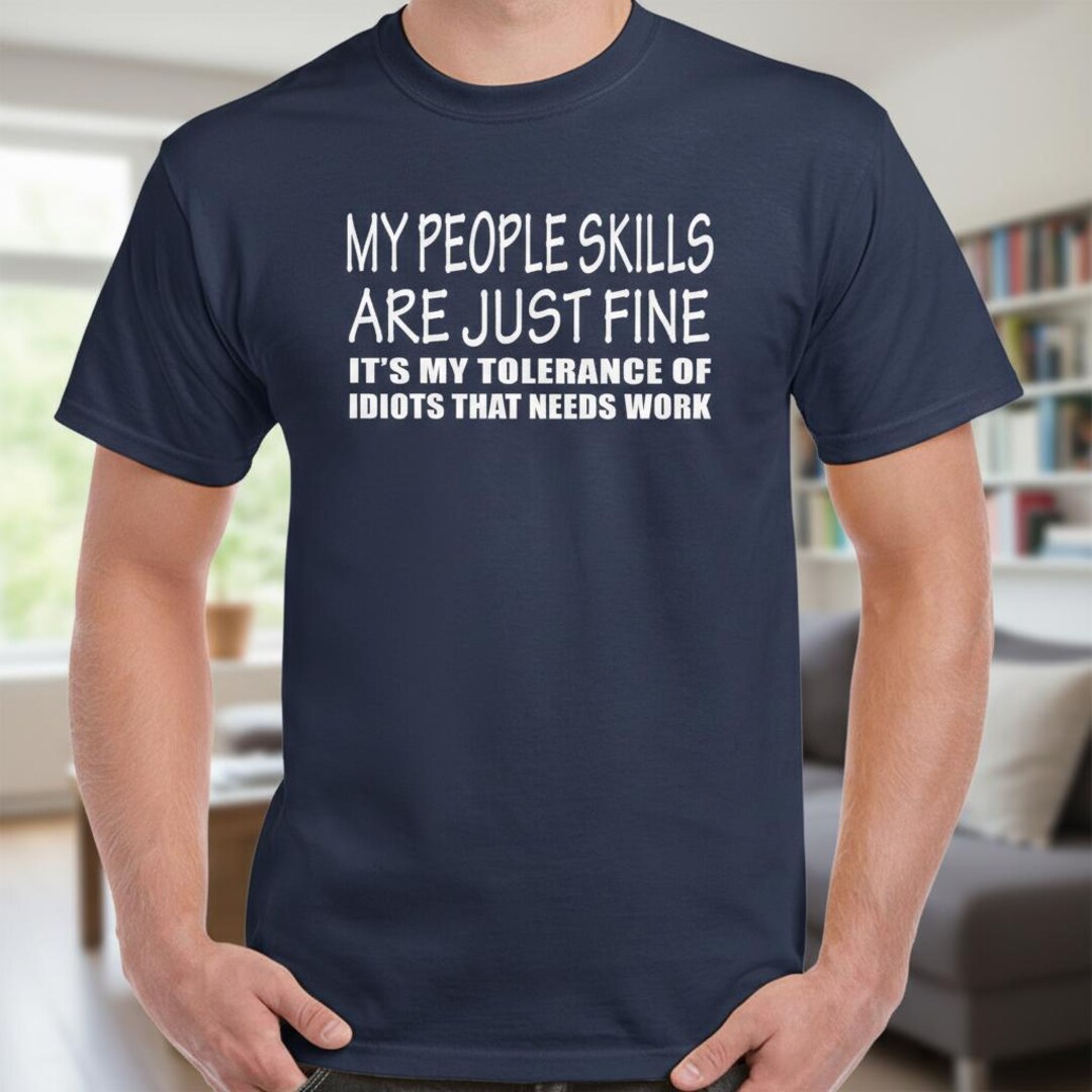 My People Skills Are Just Fine T-shirt, Funny Sarcastic Shirt, Office ...
