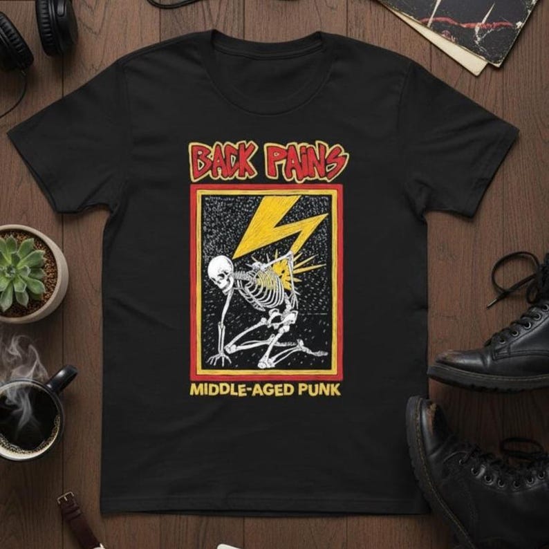 Back Pains Middle Aged Punk Shirt, Funny Skeleton Graphic, Aging Punk ...