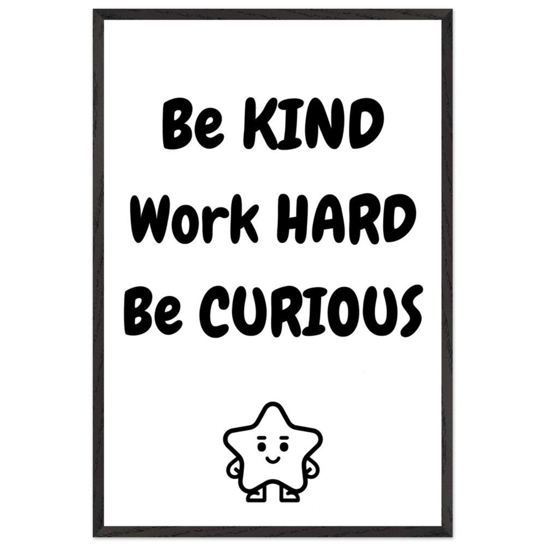Be Kind, Work Hard, Be Curious | Kids Motivational Poster | Positive ...