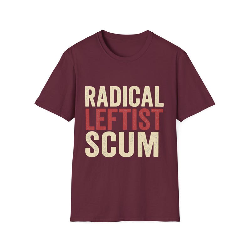 Radical Leftist Scum T-shirt | Political Statement Tee - Etsy